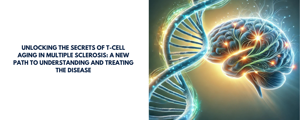 Unlocking the Secrets of T-Cell Aging in Multiple Sclerosis: A New Path ...