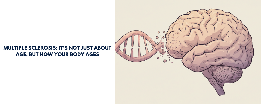 Multiple Sclerosis: It's Not Just About Age, But How Your Body Ages ...