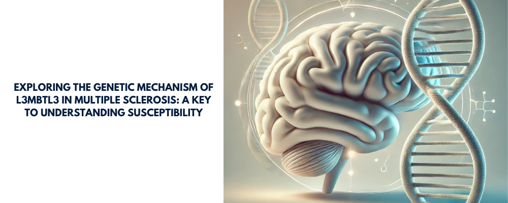 Exploring the Genetic Mechanism of L3MBTL3 in Multiple Sclerosis: A Key to Understanding ...